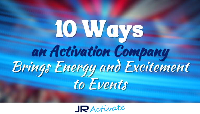 10 Ways an Activation Company Brings Energy and Excitement to Events ...